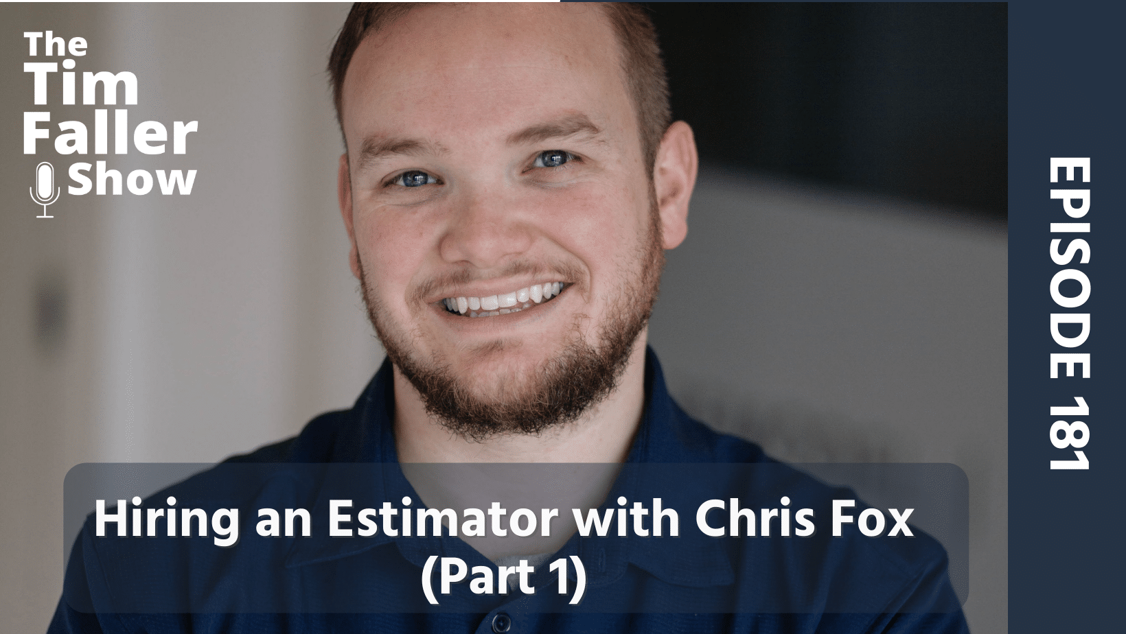 Hiring an Estimator with Chris Fox (Part 1) - [The Tim Faller Show] Ep ...